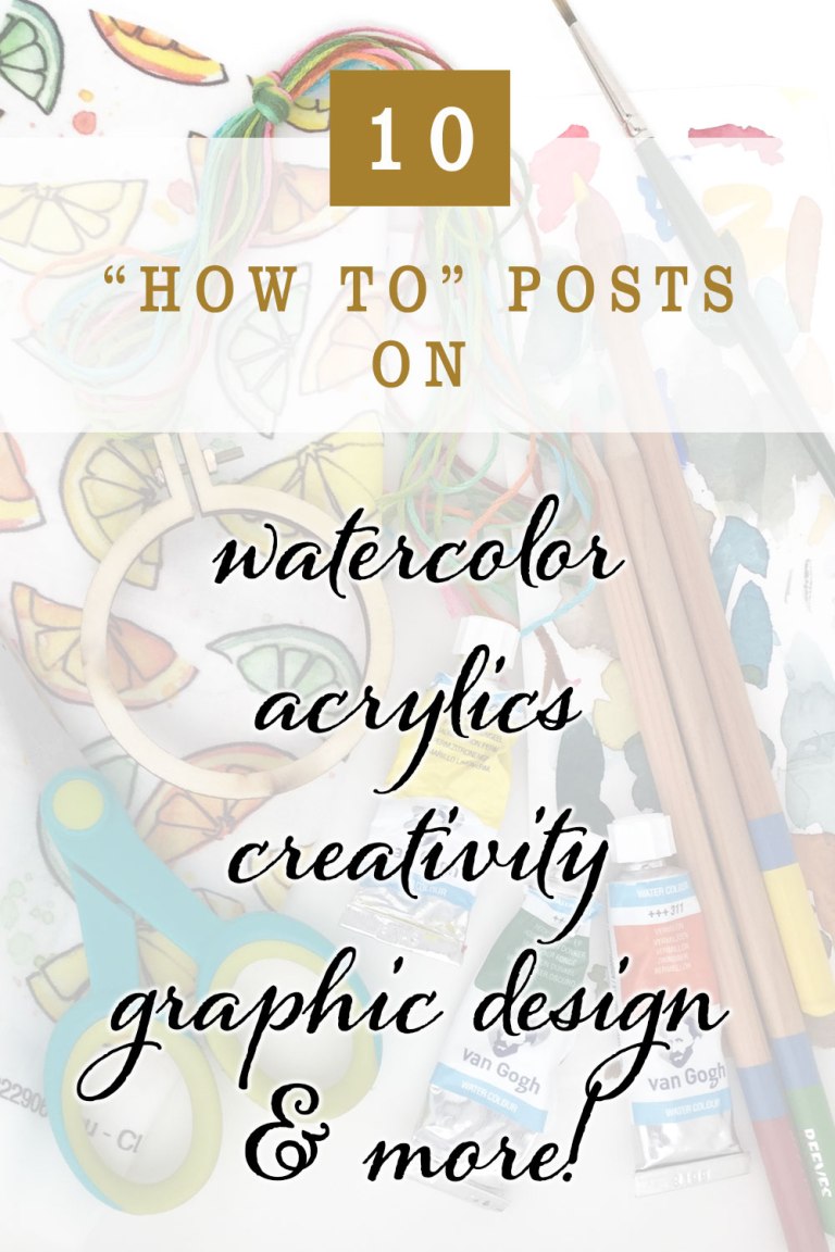 10 “How to” Posts on Painting, Graphic Design, Creativity and more!
