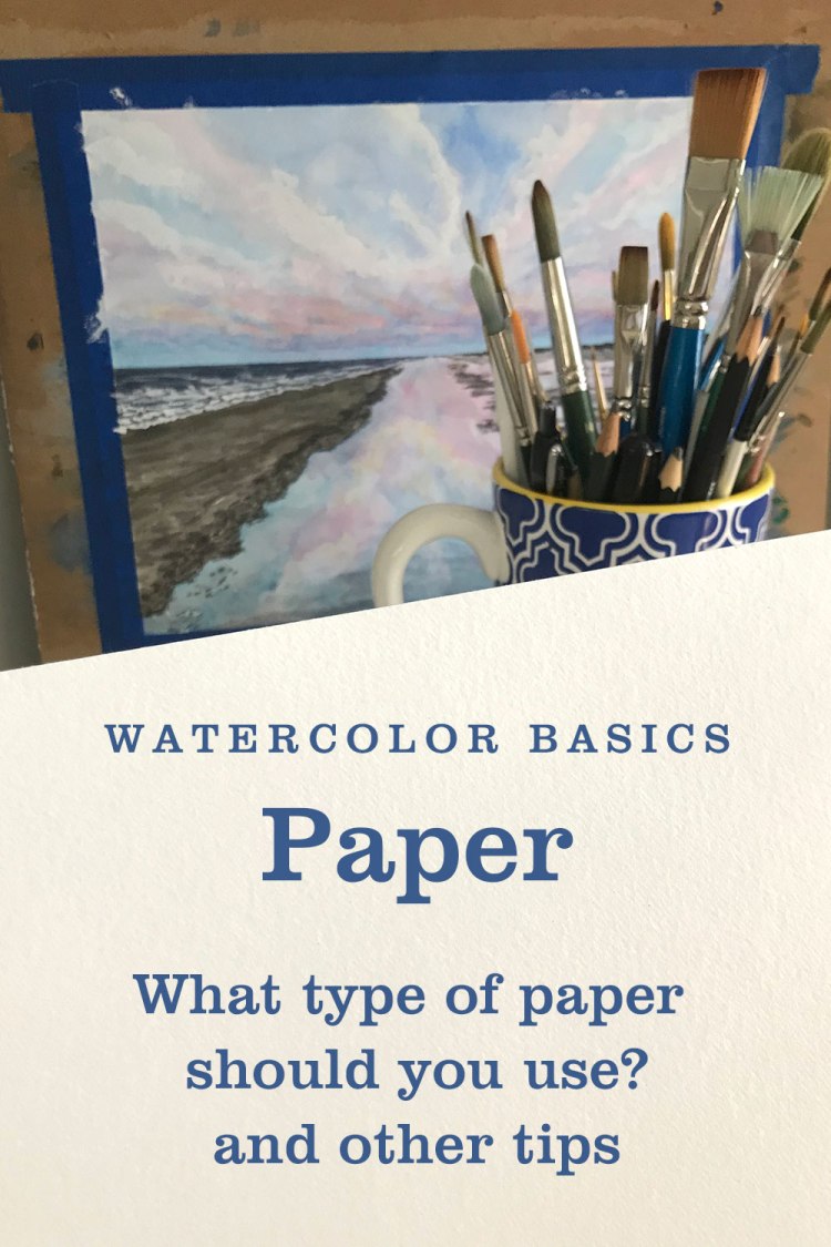 Watercolor Basics ~ Paper (5 Tips)